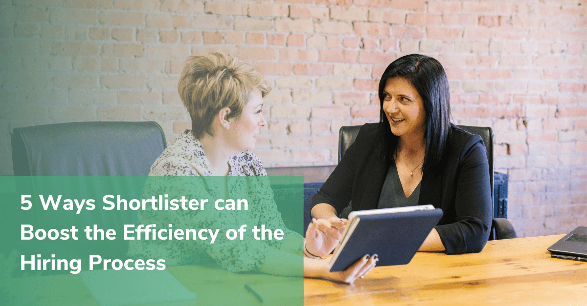 5 Ways Shortlister can Boost the Efficiency of the Hiring Process ...